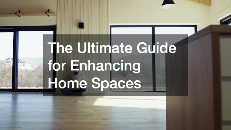 The Ultimate Guide for Enhancing Home Spaces - Balanced Comfort Living